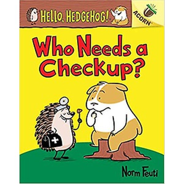 Who Needs a Checkup? (Paperback) - An Acorn Book (Hello, Hedgehog 3 ...