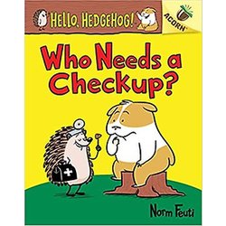 Who Needs a Checkup? (Paperback) - An Acorn Book (Hello, Hedgehog 3 ...