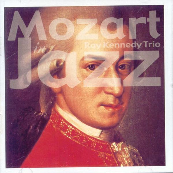 RAY KENNEDY TRIO - MOZART IN JAZZ - SSG.COM