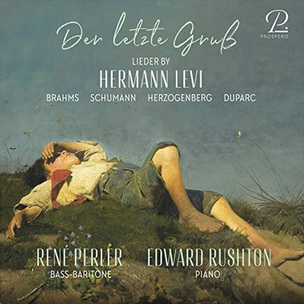VARIOUS - DER LETZTE GRUSS/ RENE PERLER, EDWARD RUSHTON 레비, 브람스, 슈만, 헤어 ...